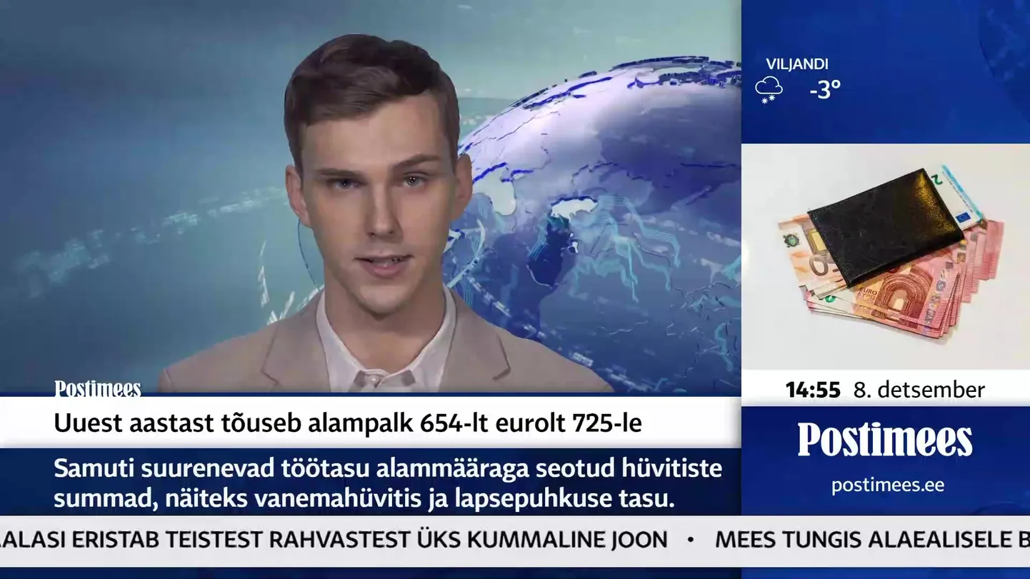 POSTIMEHE TELEUUDISED Uuest aastast tõuseb alampalk 654-lt eurolt 725-le