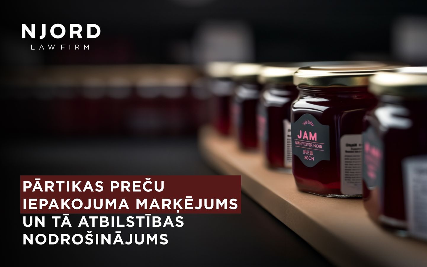 Pārtikas preču iepakojuma marķējums un tā atbilstības nodrošiājums